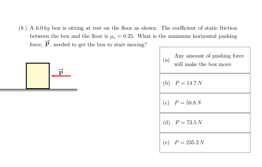 Solved (8.) A 6.0 kg ﻿box is ﻿sitting at ﻿rest on ﻿the floor | Chegg.com