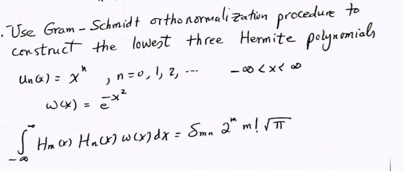 Solved . Use Gram - Schmidt ortho normalization procedure to | Chegg.com