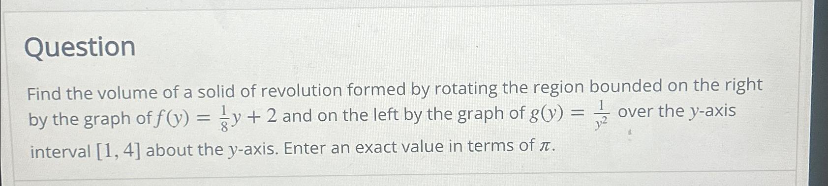 Solved QuestionFind the volume of a solid of revolution | Chegg.com