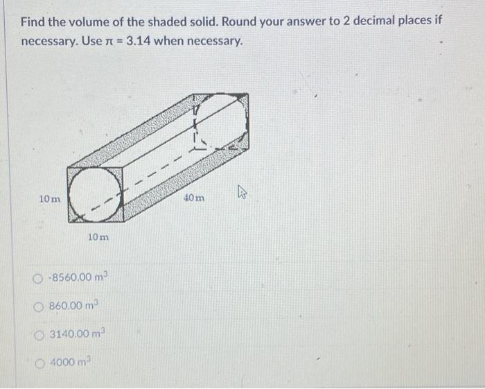 Solved Find the volume of the shaded solid. Round your | Chegg.com