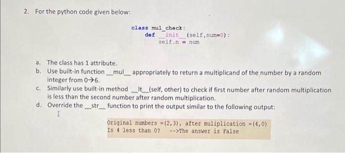 Solved 2. For the python code given below: class mul_check: | Chegg.com