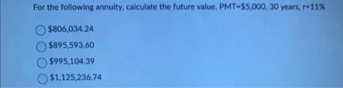 Solved For the following annuity, calculate the future | Chegg.com