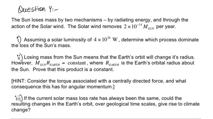 Solved Question 9:- The Sun loses mass by two mechanisms - | Chegg.com