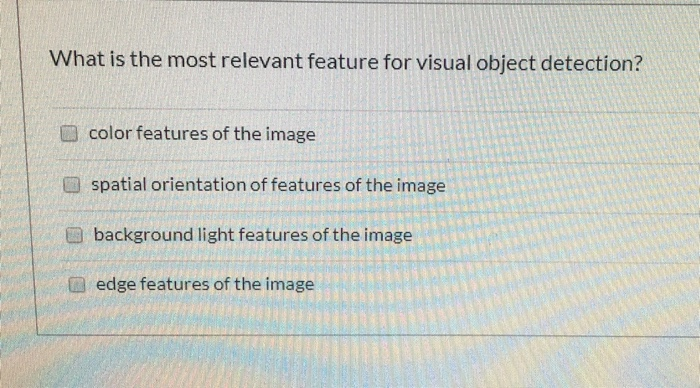 Solved What is the most relevant feature for visual object | Chegg.com