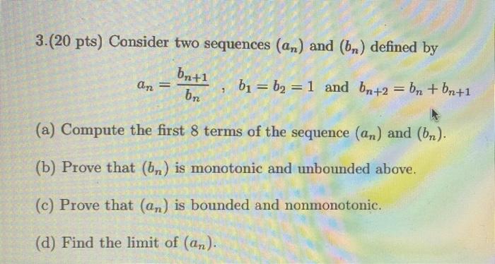 Solved 3.(20 pts) Consider two sequences (an) and (bn) | Chegg.com