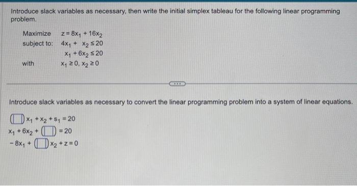 Solved Introduce slack variables as necessary, then write | Chegg.com