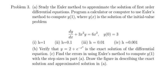 Solved Problem 3. (a) Study the Euler method to approximate | Chegg.com