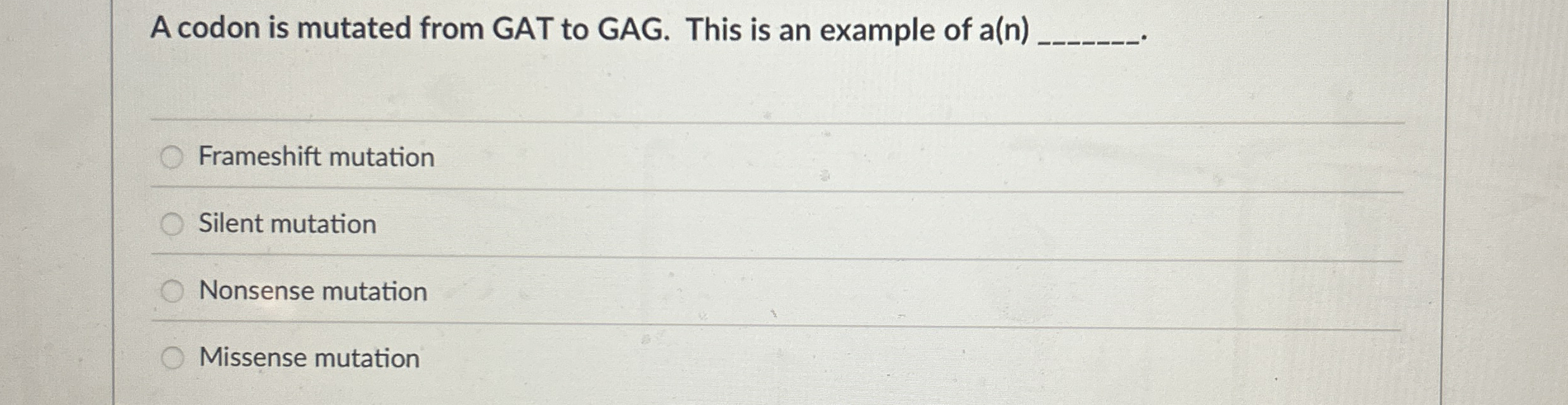 Solved A codon is mutated from GAT to GAG. This is an | Chegg.com