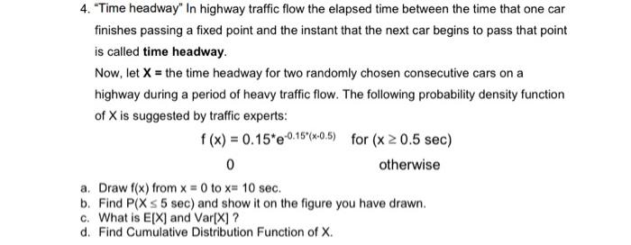 Solved 4. \"Time headway\" In highway traffic flow the | Chegg.com