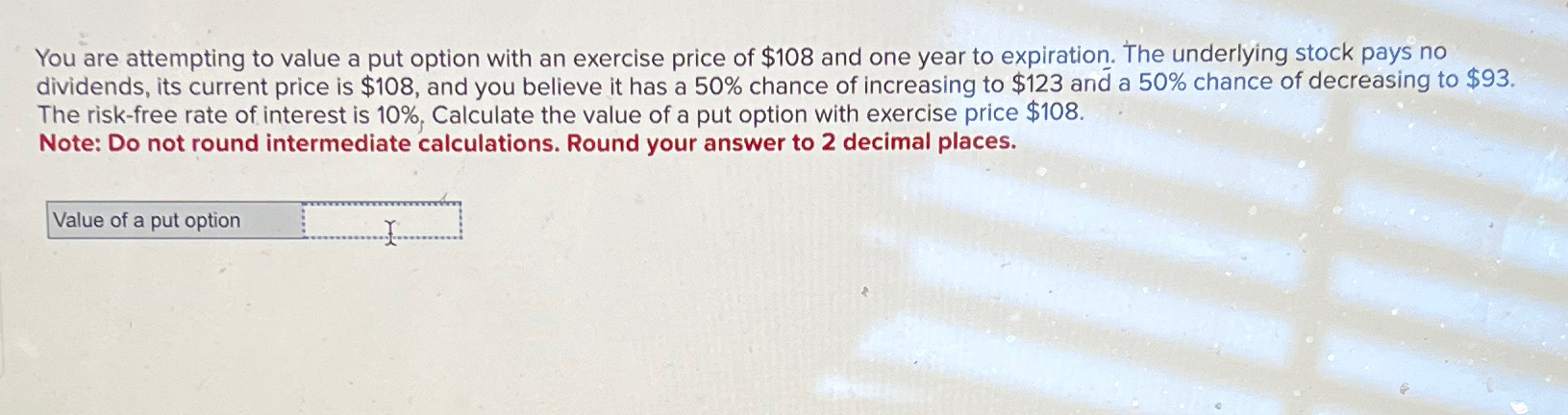 Solved You are attempting to value a put option with an | Chegg.com