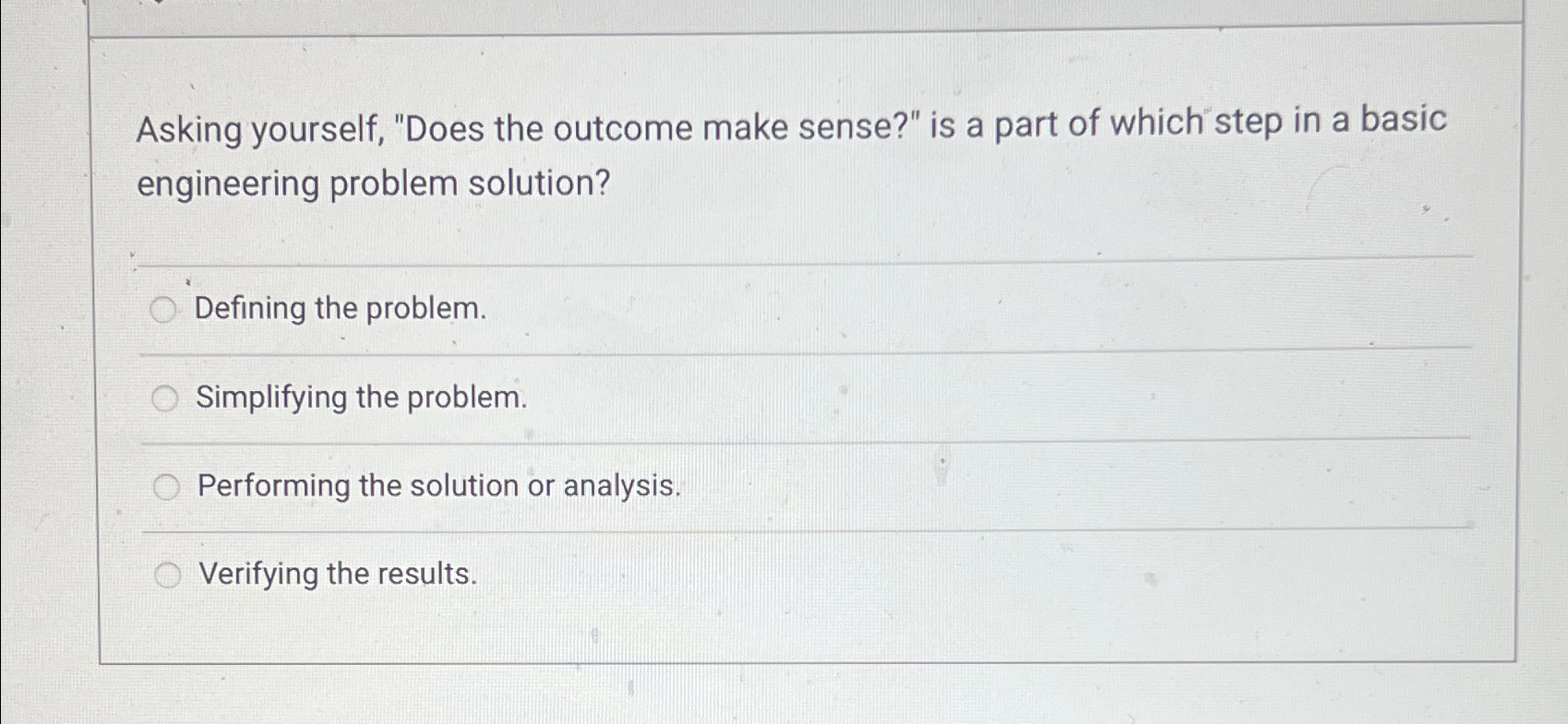 Solved Asking yourself, "Does the outcome make sense?" is a | Chegg.com