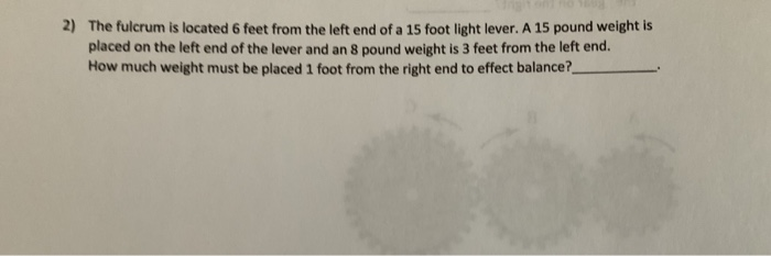 Solved 2) The fulcrum is located 6 feet from the left end of | Chegg.com