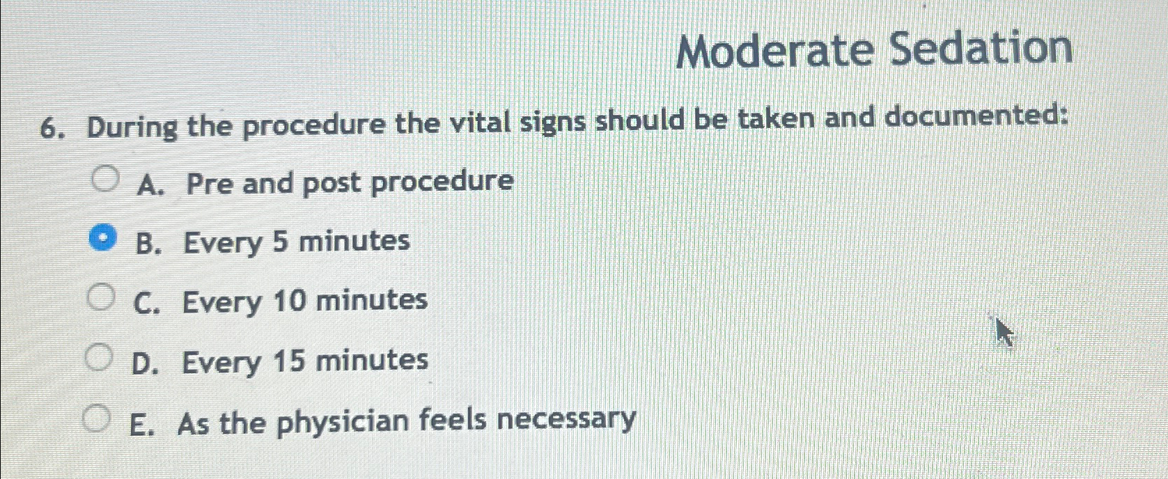 Solved Moderate Sedation6. ﻿During the procedure the vital | Chegg.com
