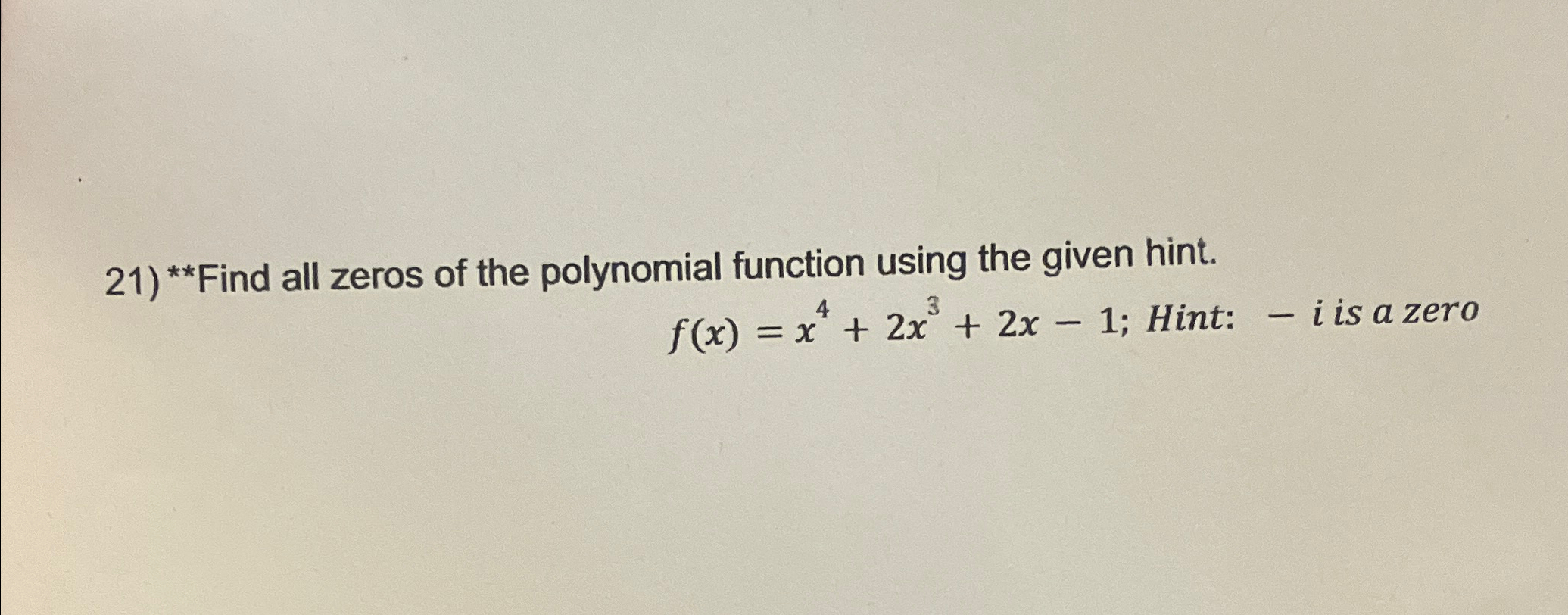 Solved ** ﻿Find all zeros of the polynomial function using | Chegg.com