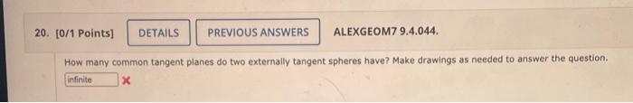 Solved 20. [0/1 Points) DETAILS PREVIOUS ANSWERS ALEXGEOM7 | Chegg.com Solved 20. [0/1 Points) DETAILS PREVIOUS ANSWERS ALEXGEOM7 | Chegg.com