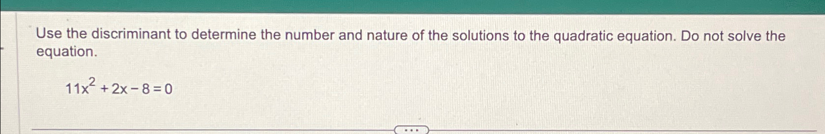 Solved Use the discriminant to determine the number and | Chegg.com