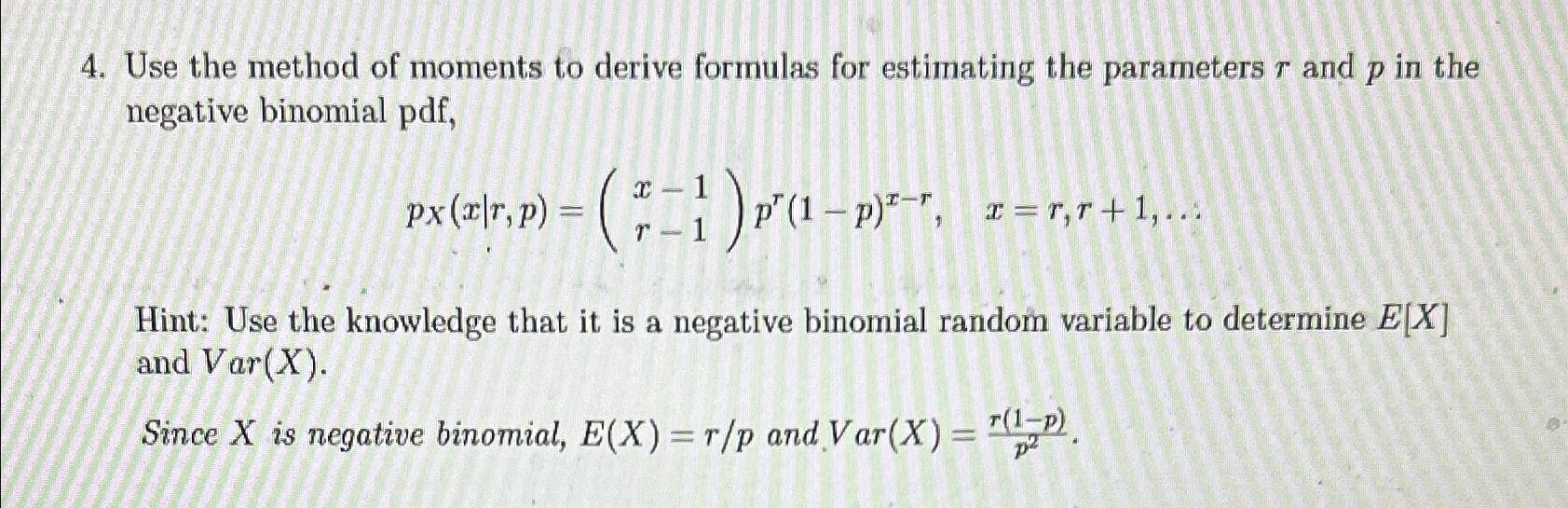Solved Use The Method Of Moments To Derive Formulas For