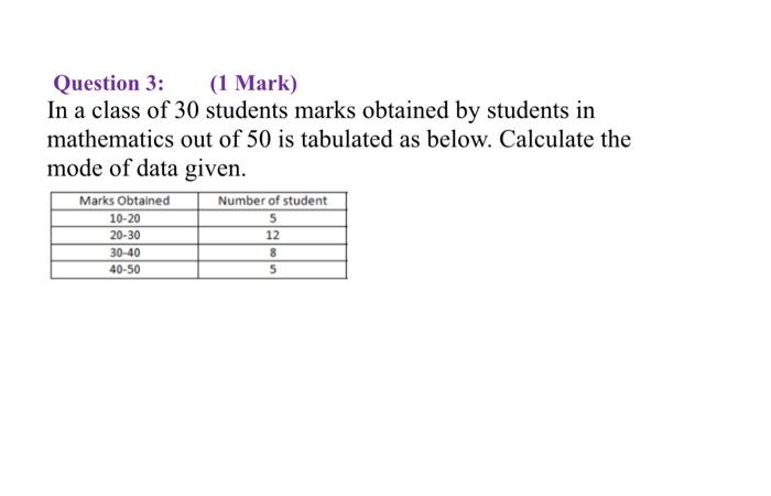 Solved Question 3: (1 Mark) In a class of 30 students marks | Chegg.com
