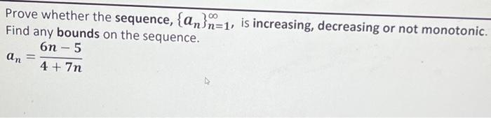 Solved Prove whether the sequence, {an}n=1∞, is increasing, | Chegg.com