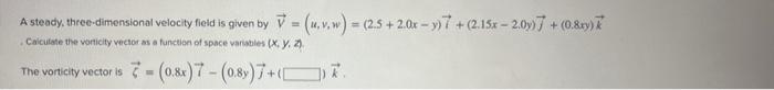 Solved A steady, three-dimensional velocity field is given | Chegg.com