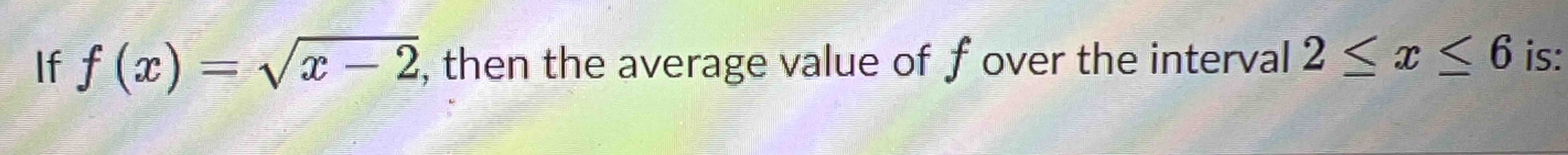 Solved If f(x)=x-22, ﻿then the average value of f ﻿over the | Chegg.com