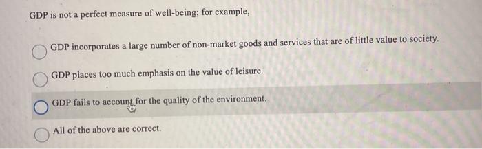 Solved GDP is not a perfect measure of well-being, for | Chegg.com