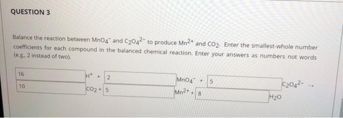 Solved QUESTION 3 Balance the reaction between Mn04 and | Chegg.com