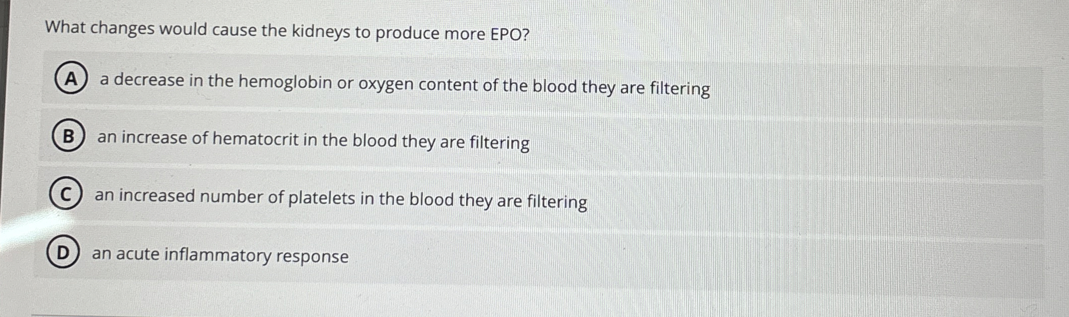 Solved What changes would cause the kidneys to produce more | Chegg.com