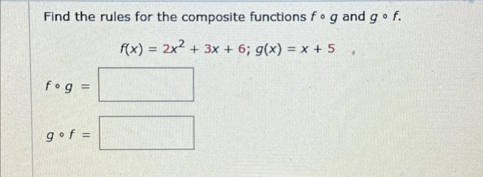 Solved Find the rules for the composite functions f@g ﻿and | Chegg.com