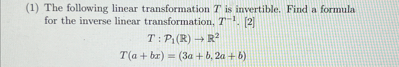Solved (1) ﻿The following linear transformation T ﻿is | Chegg.com