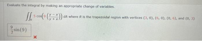 Solved Evaluate the integral by making an appropriate change | Chegg.com