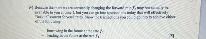 Solved iv) Because the markets are constantly changing the | Chegg.com