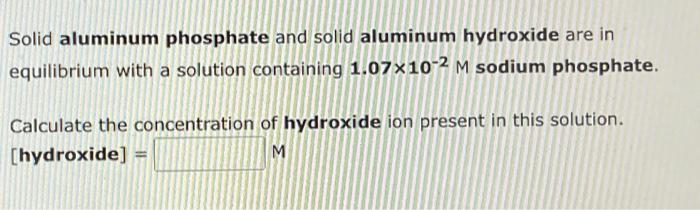 Solved Solid aluminum phosphate and solid aluminum hydroxide | Chegg.com