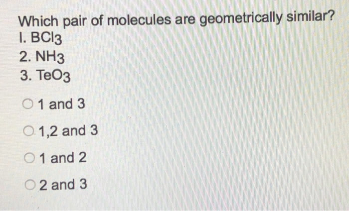 Solved Which pair of molecules are geometrically similar? 1. | Chegg.com