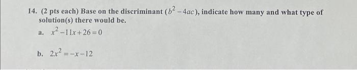 Solved 14. (2 pts each) Base on the discriminant (b2−4ac), | Chegg.com