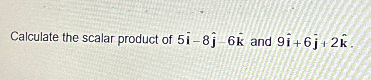 Solved Calculate the scalar product of | Chegg.com