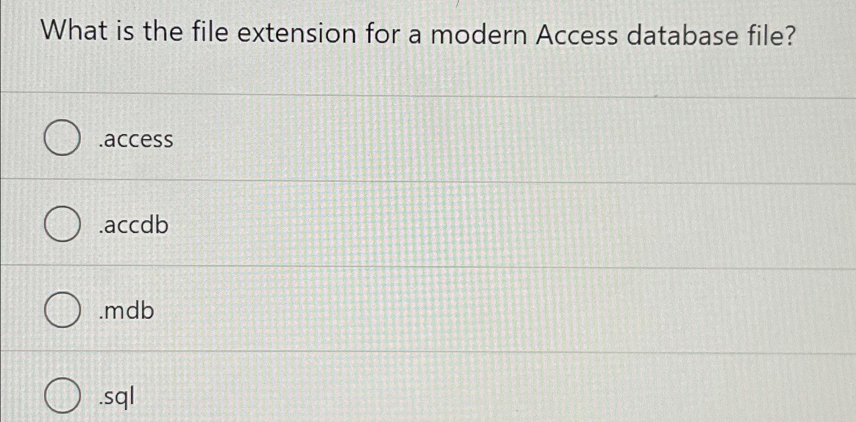 Solved What is the file extension for a modern Access | Chegg.com