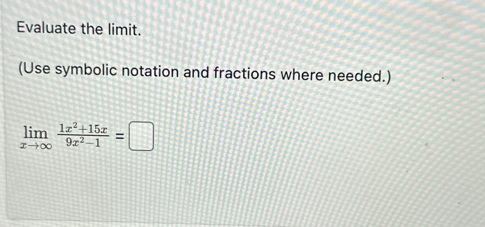 Solved Evaluate the limit.(Use symbolic notation and | Chegg.com