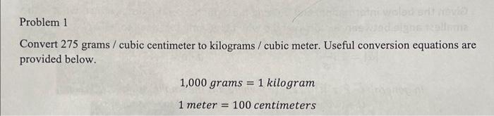 Solved Convert 275 grams / cubic centimeter to kilograms / | Chegg.com