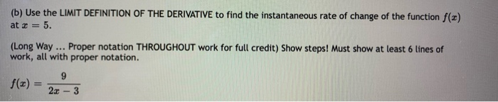 Solved (b) Use the LIMIT DEFINITION OF THE DERIVATIVE to | Chegg.com
