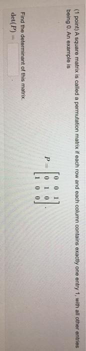 Solved (1 point) A square matrix is called a permutation | Chegg.com