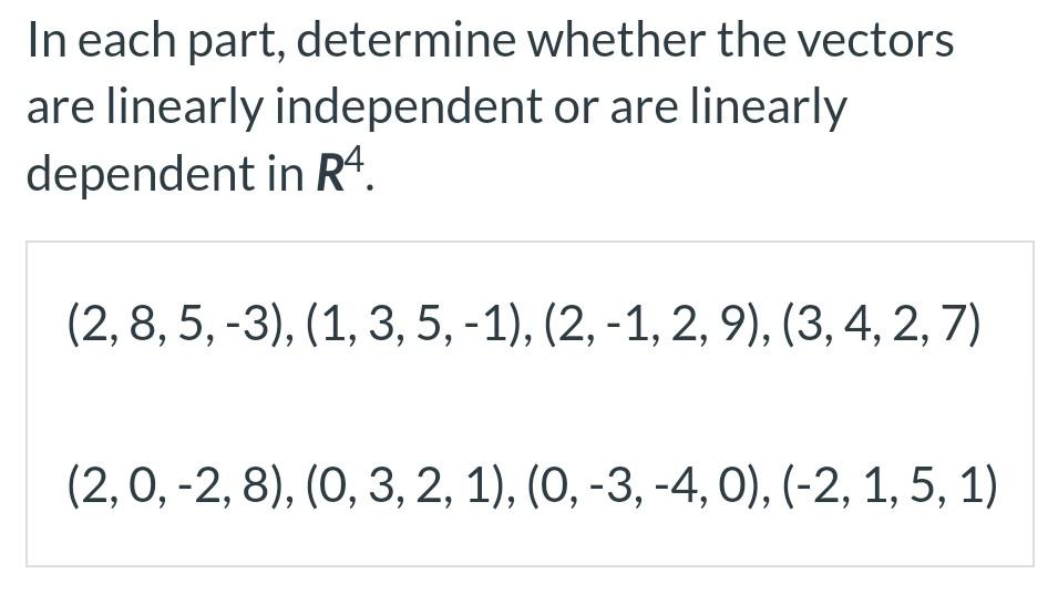 Solved In Each Part Determine Whether The Vectors Are
