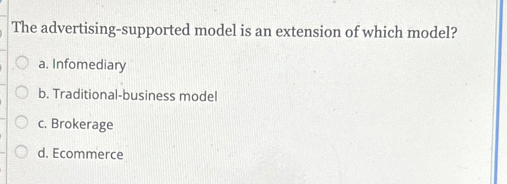 Solved The advertising-supported model is an extension of | Chegg.com