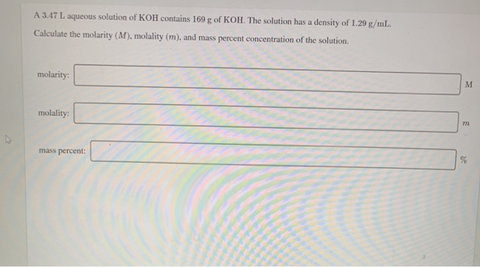 Solved A 3.47 L aqueous solution of KOH contains 169 g of | Chegg.com