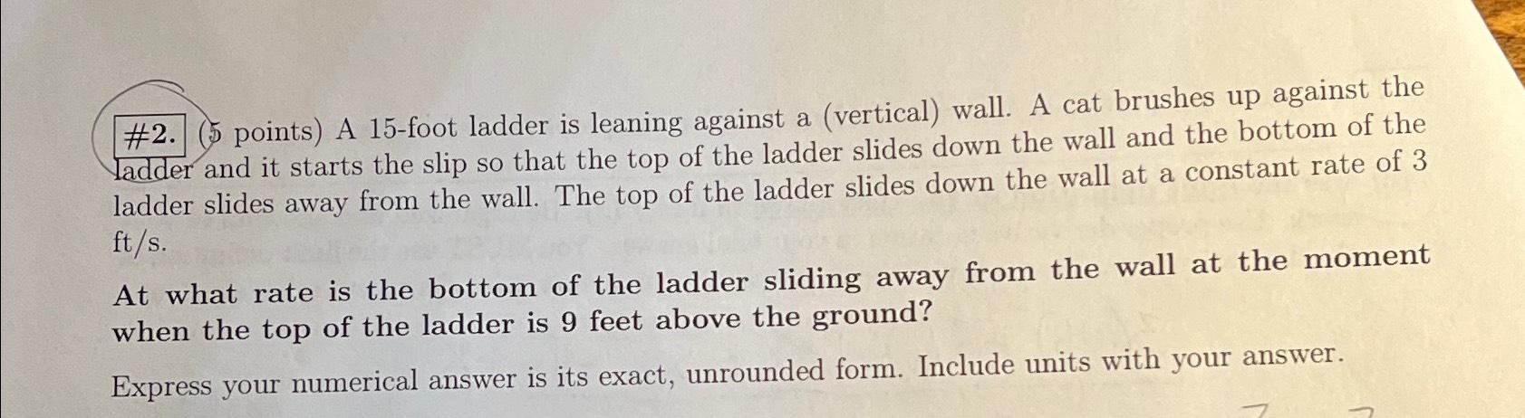 Solved #2. (5 ﻿points) ﻿A 15-foot ladder is leaning against | Chegg.com