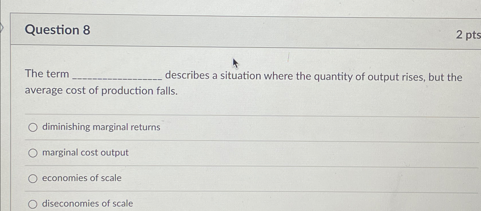 Solved Question 8The term describes a situation where the | Chegg.com
