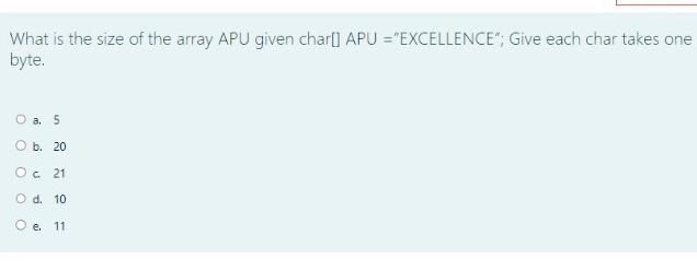 Solved What is the size of the array APU given char[] APU | Chegg.com