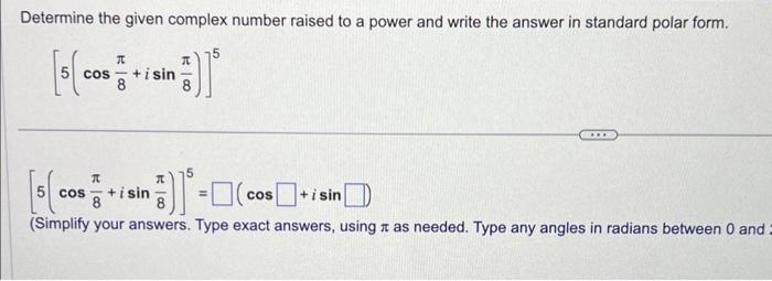 Solved Determine the given complex number raised to a power | Chegg.com