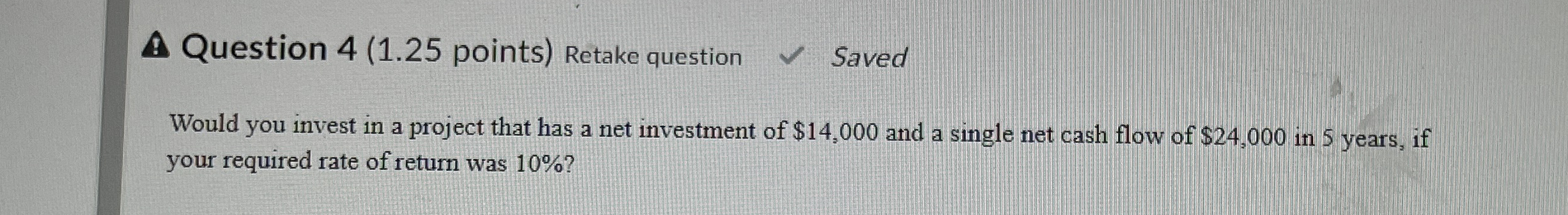 Solved A Question 4 (1.25 ﻿points) ﻿Retake questionWould you | Chegg.com