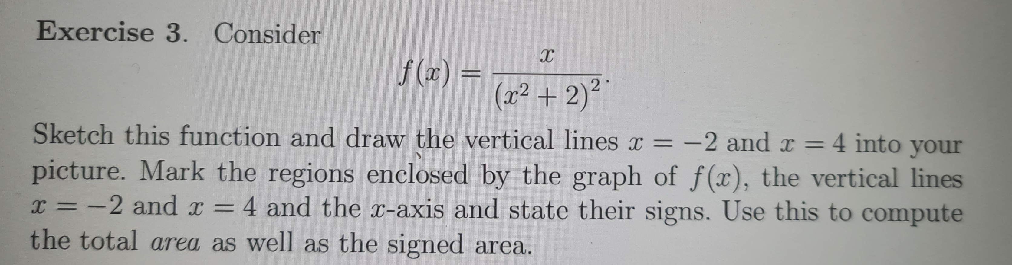 Solved ConsiderExercise 3. ﻿Considerf(x)=x(x2+2)2.Sketch | Chegg.com